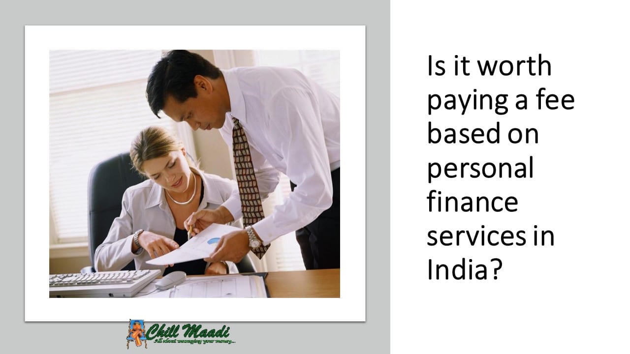 Personal Finance Services In India: Are They Worth The Fees? | Chill Maadi
